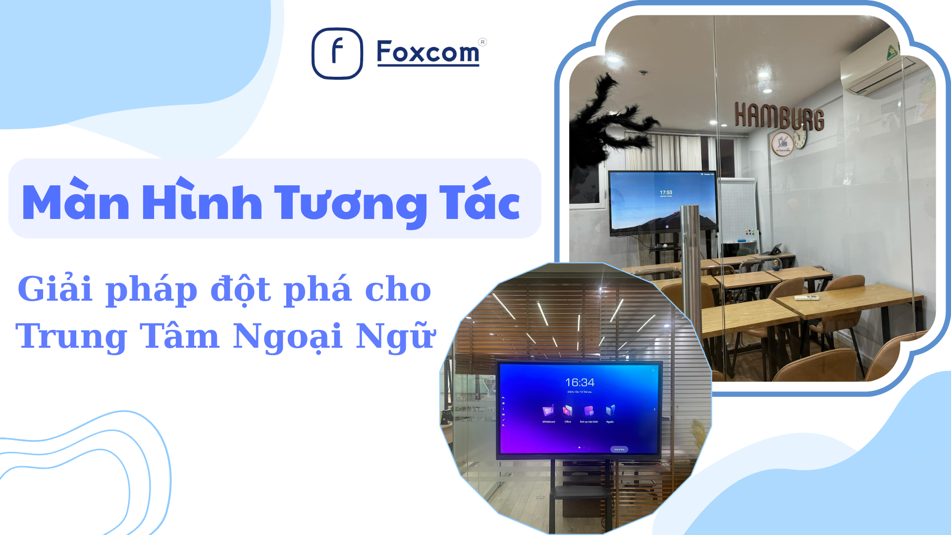 Màn Hình Tương Tác Cho Trung Tâm Ngoại Ngữ: Giải Pháp Dạy Học Hiện Đại